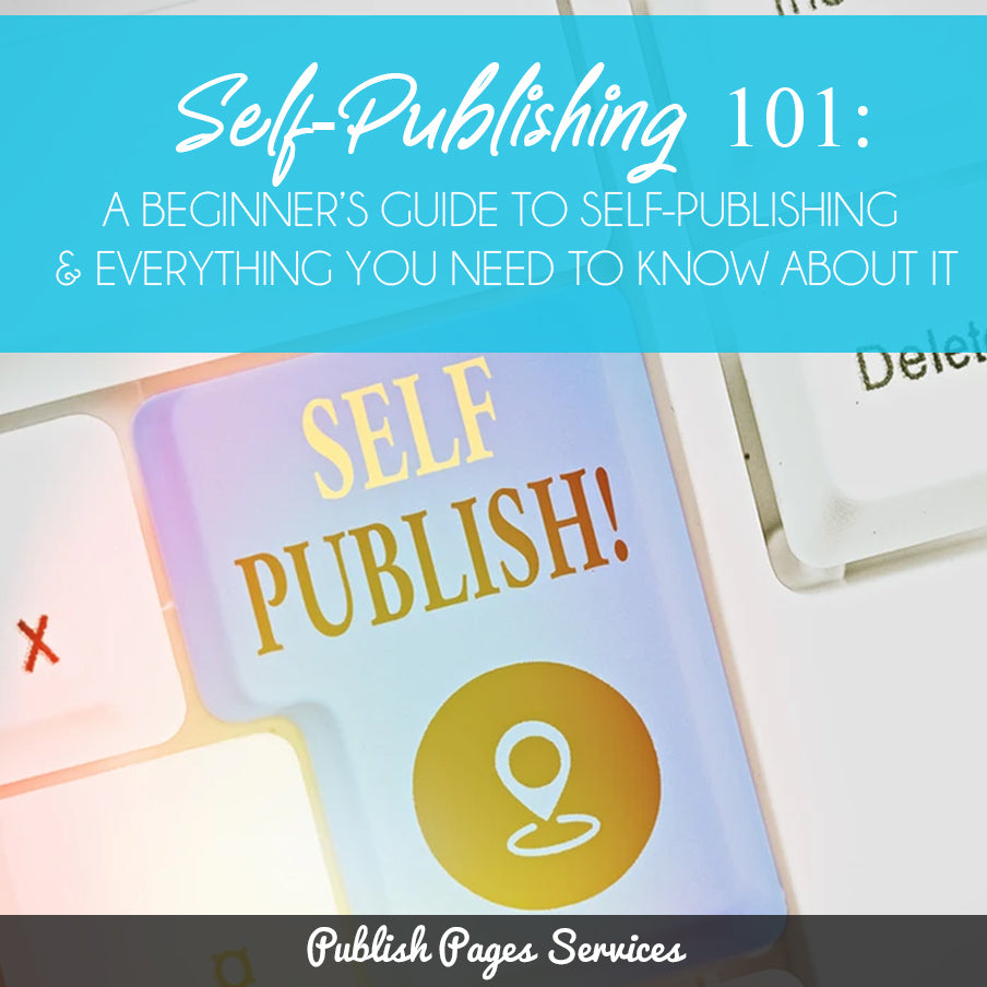 Self-Publishing 101: A Beginner’s Guide to Self-Publishing & Everythin ...